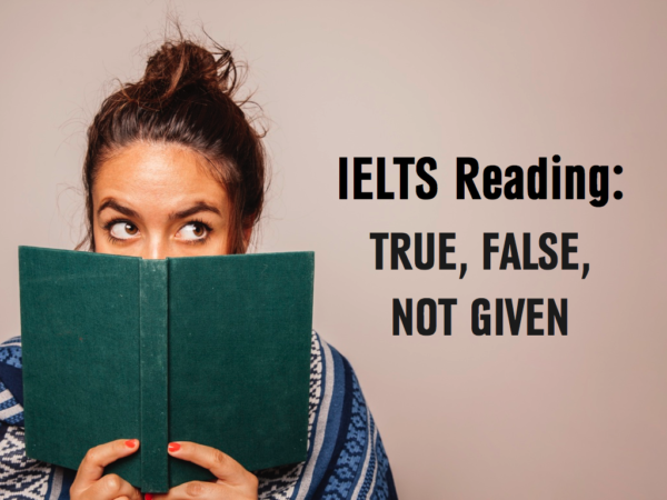 IELTS Reading Question Type: True/False/Not Given